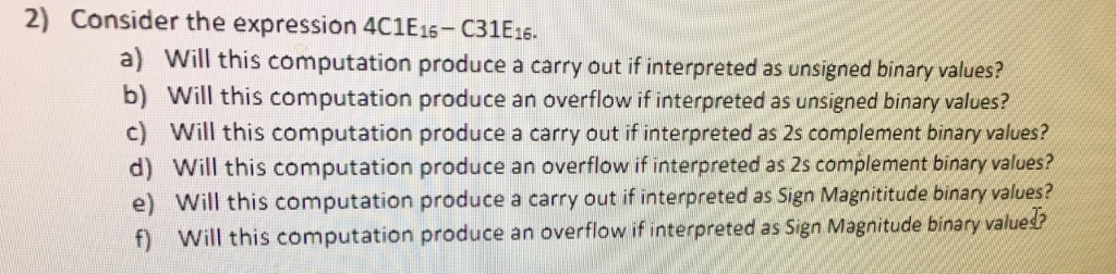 Solved 2) Consider the expression 4C1E16-C31E16 a) Will this | Chegg.com