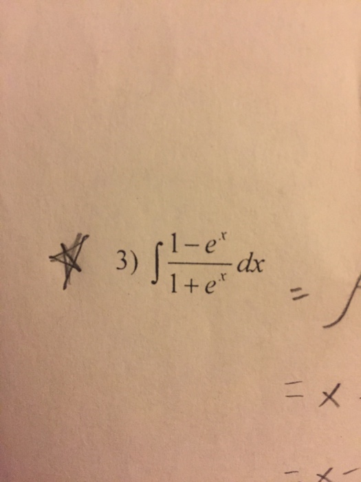Solved Integral 1-e^x/1+e^x dx | Chegg.com