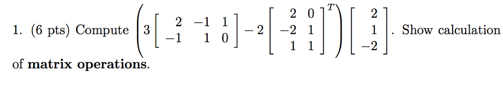 Solved Compute (3 [2 -1 1 -1 1 0] - 2[2 0 -2 1 1 1]^T) [2 | Chegg.com