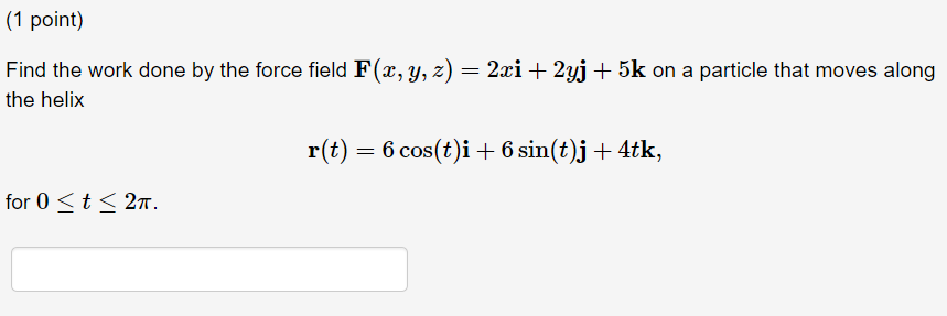 Solved (1 point) Find the work done by the force field F(x, | Chegg.com