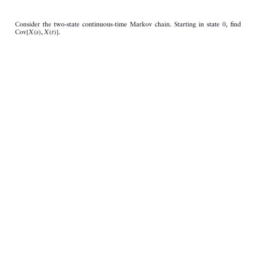 Solved Consider the two-state continuous-time Markov chain. | Chegg.com