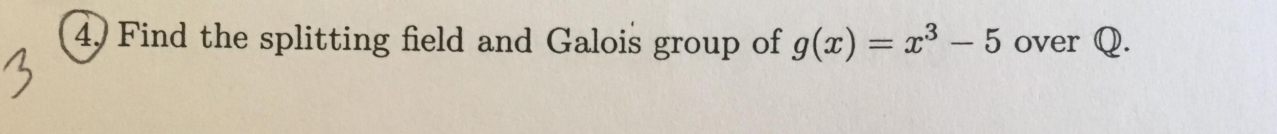 Solved Find the splitting field and Galois group of g(x) = | Chegg.com