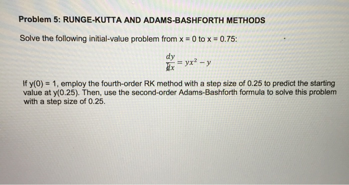 Solved RUNGE-KUTTA AND ADAMS-BASHFORTH METHODS Solve the | Chegg.com