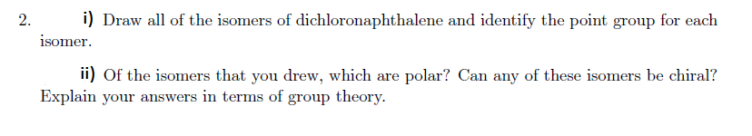 Solved Draw all of the isomers of dichloronaphthalene and | Chegg.com