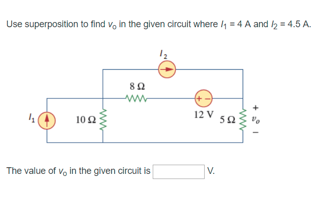 Solved Use superposition to find Vo in the given circuit | Chegg.com