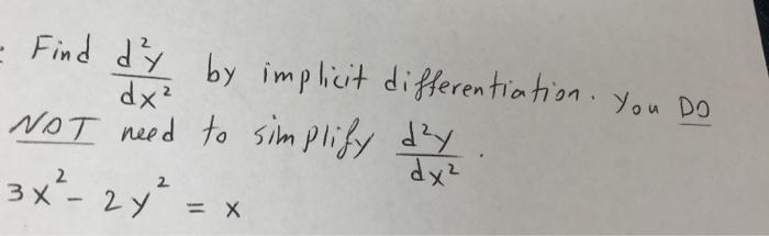Solved Find d^2y/dx^2 by implicit differentiation. you do | Chegg.com