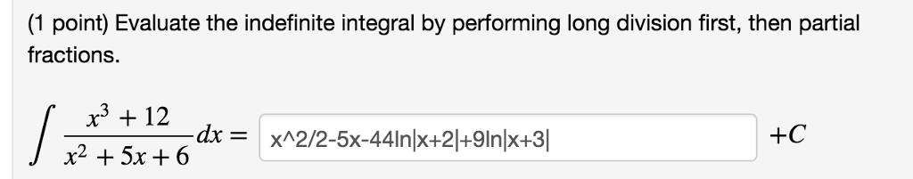 Solved Evaluate the indefinite integral by performing long | Chegg.com