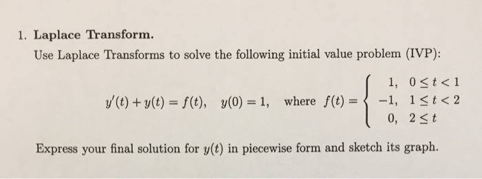Solved Laplace Transform Use Laplace Transforms to solve | Chegg.com