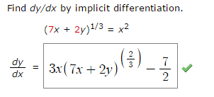 Solved Find dy/dx by implicit differentiation (7x + 2y)^1/3 | Chegg.com