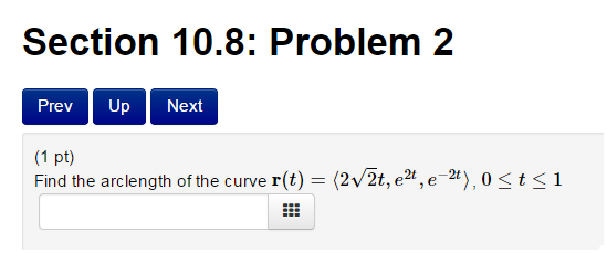 Solved Section 10.8: Problem 2 (1 pt) Find the arc length of | Chegg.com