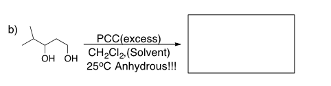 Solved PCC (excess OH OH CH2Cl2, (Solvent) 250C Anhydrous | Chegg.com