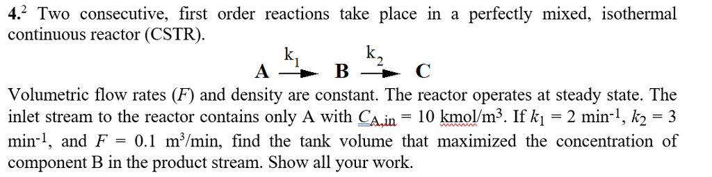 Solved 4.2 Two consecutive, first order reactions take place | Chegg.com