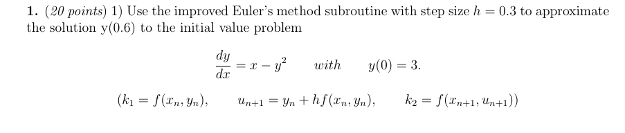 Use The Improved Eulers Method Subroutine With Step 0106