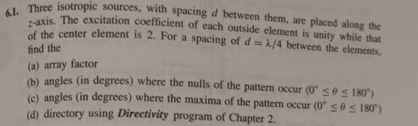 Solved Three isotropic sources, with spacing d between them, | Chegg.com