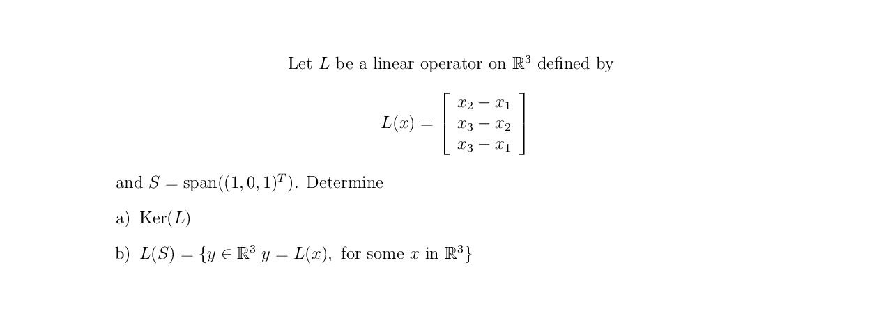 Solved Let L be a linear operator on R^3 defined by L(x) = | Chegg.com