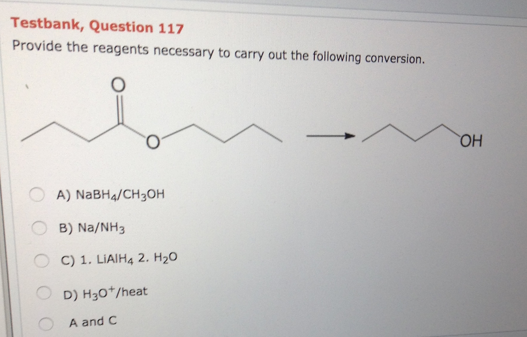 Solved Testbank, Question 117 Provide the reagents necessary | Chegg.com Solved Testbank, Question 117 Provide the reagents necessary | Chegg.com