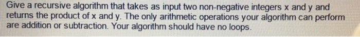 Solved Give A Recursive Algorithm That Takes As Input Two 0091