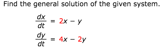 Solved Find the general solution of the given system. dx/dt | Chegg.com