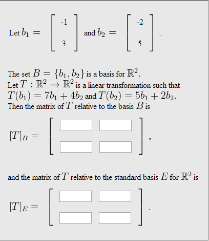 Solved Then the matrix of T relative to the basis B is [T]b | Chegg.com
