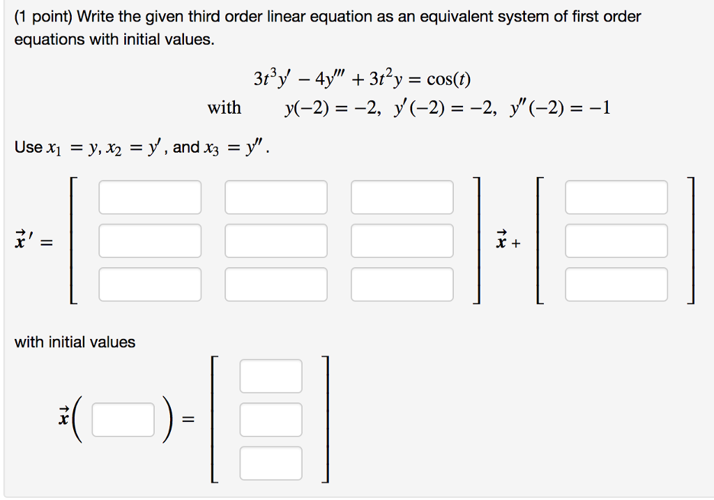 Solved (1 point) Write the given third order linear equation | Chegg.com Solved (1 point) Write the given third order linear equation | Chegg.com