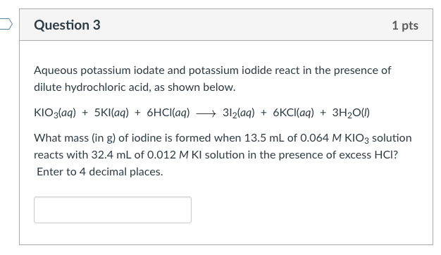 Solved Question 3 1 pts Aqueous potassium iodate and | Chegg.com