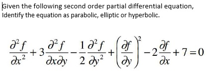 Solved Given the following second order partial differential | Chegg.com