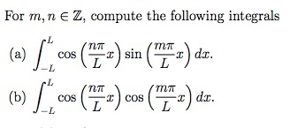 Solved For m, n epsilon Z, compute the following integrals | Chegg.com
