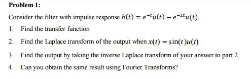 Solved Consider the filter with impulse response h(t) = | Chegg.com