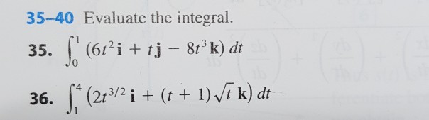 Solved Evaluate the integral. Integral^1_0 (6t^2i + tj - | Chegg.com