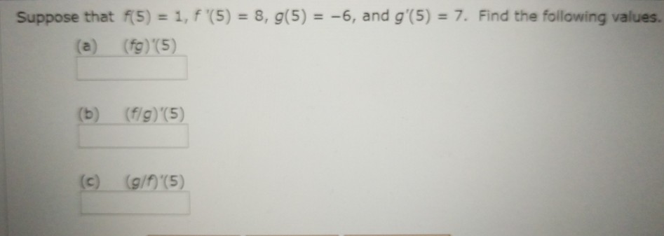 Solved Suppose that f(5-1, f(5) = 8, g(5)--6, and g'(5)-7. | Chegg.com