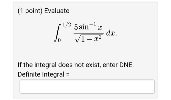 Solved (1 point) Evaluate the definite integral: | Chegg.com Solved (1 point) Evaluate the definite integral: | Chegg.com