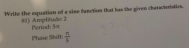Solved Write the equation of a sine function that has the | Chegg.com