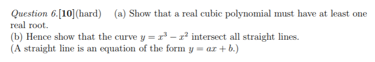Solved Question 6.[10](hard) (a) Show that a real cubic | Chegg.com