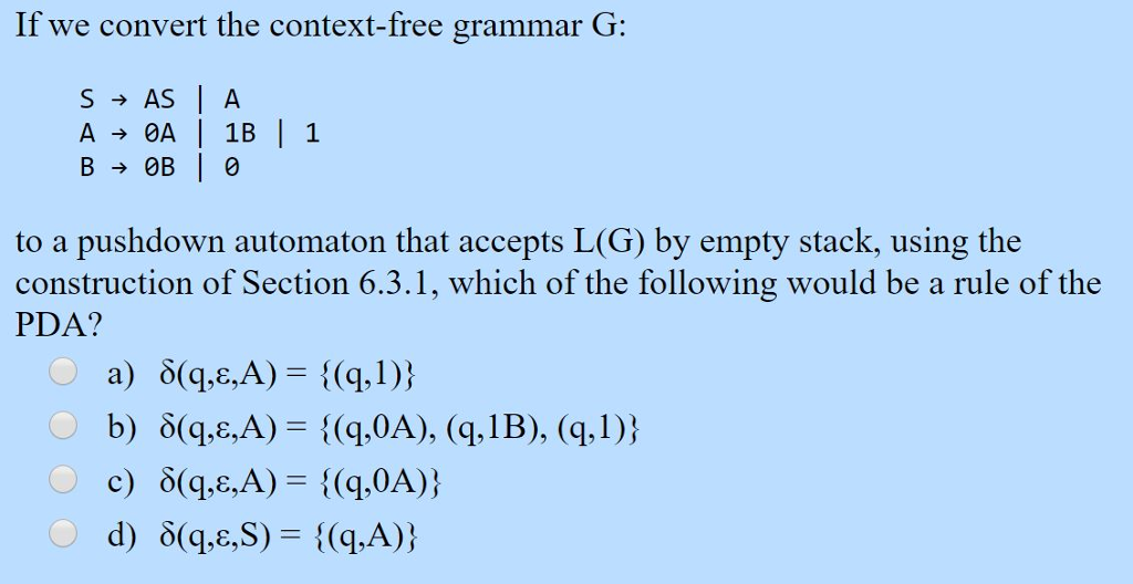 Solved If we convert the context-free grammar G: S→ASIA A→0A | Chegg.com