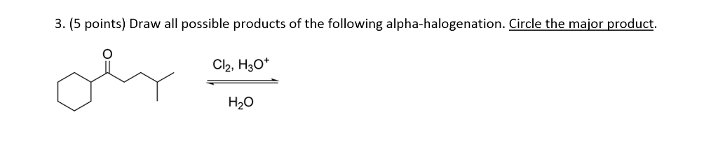 Solved 3. (5 points) Draw all possible products of the | Chegg.com