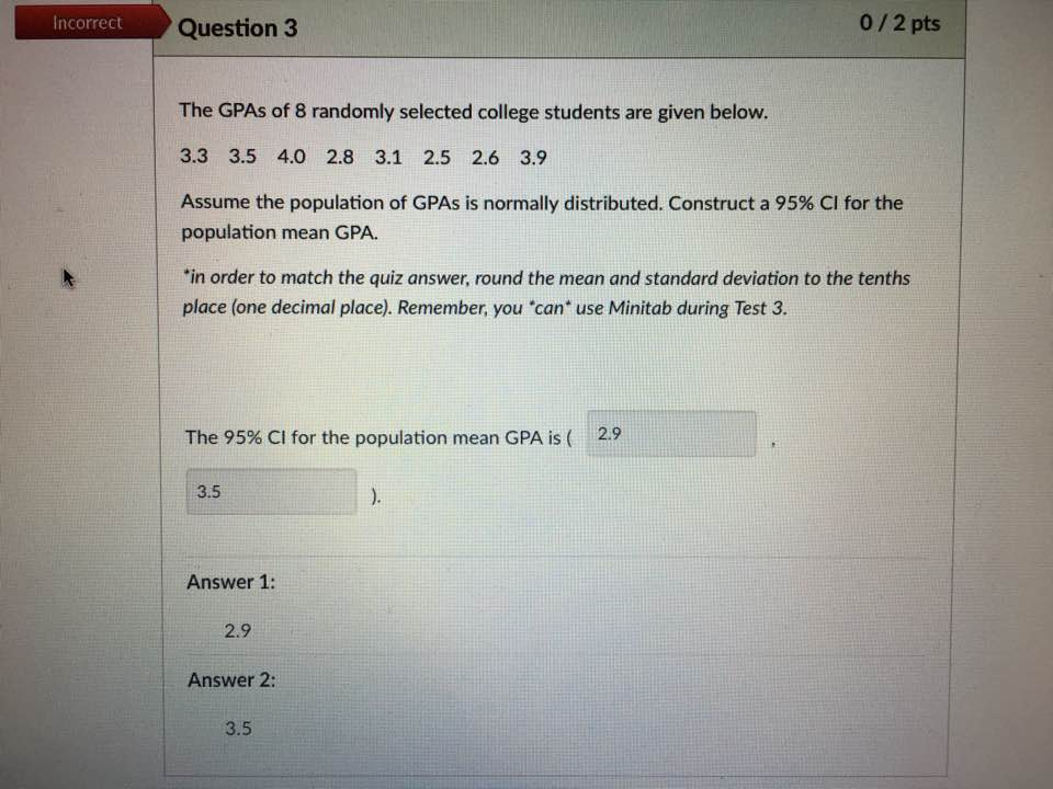 Solved Incorrect Question3 0/2 pts The GPAs of 8 randomly | Chegg.com Solved Incorrect Question3 0/2 pts The GPAs of 8 randomly | Chegg.com