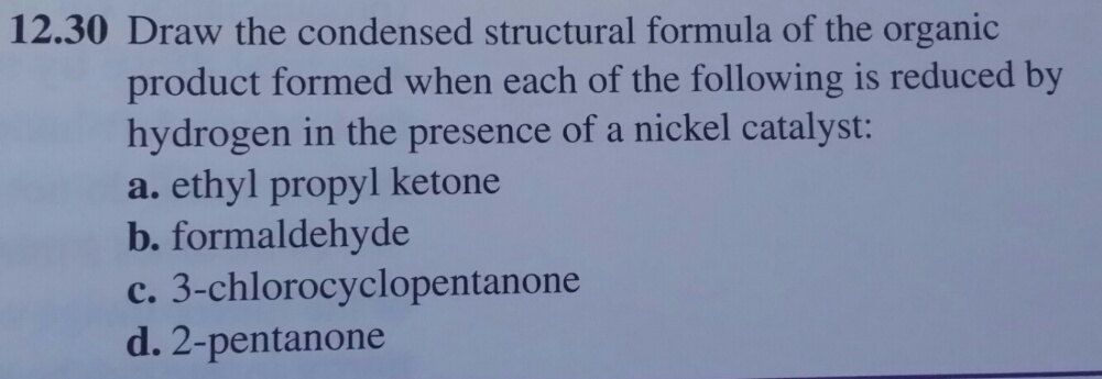 Solved Draw the condensed structural formula of the organic | Chegg.com