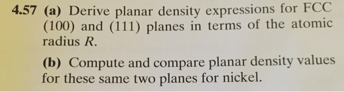 Solved Derive planar density expressions for FCC (100) and | Chegg.com Solved Derive planar density expressions for FCC (100) and | Chegg.com