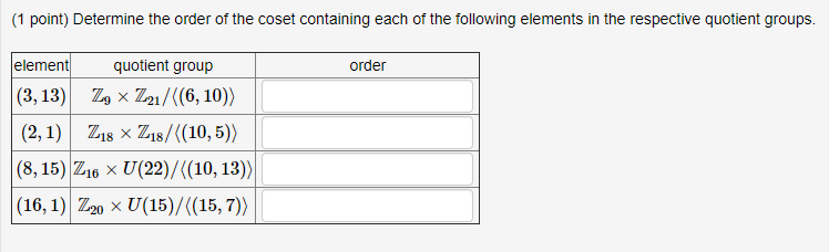 Solved (1 point) Determine the order of the coset containing | Chegg.com