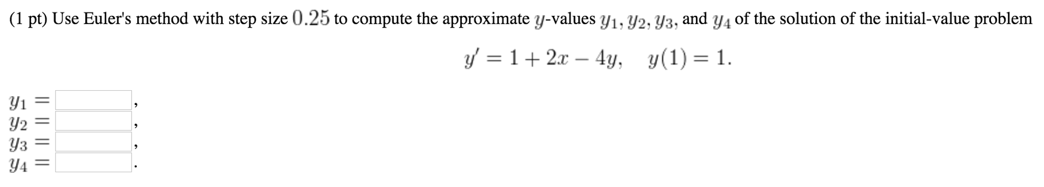 Solved Use Euler's method with step size 0.25 to compute the | Chegg.com