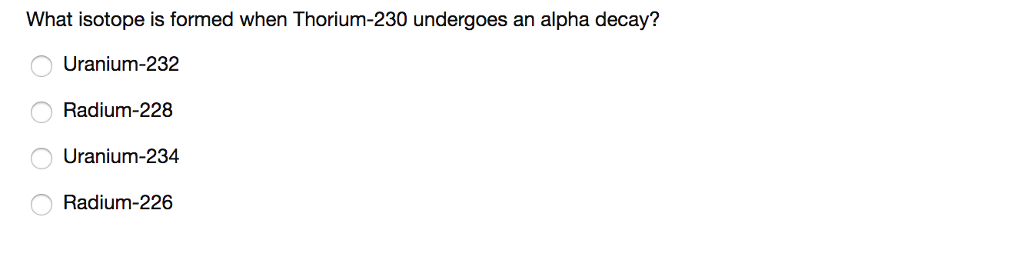 Solved What isotope is formed when Thorium-230 undergoes an | Chegg.com