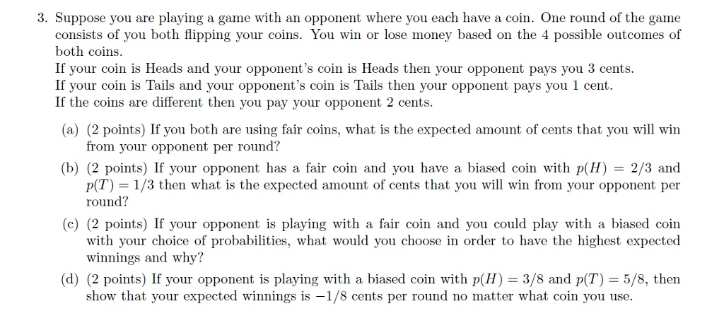 Solved Suppose you are playing a game with an opponent where | Chegg.com