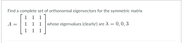 Solved Find a complete set of orthonormal eigenvectors for | Chegg.com
