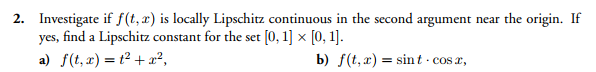 Solved 2. Investigate if f(t, x) is locally Lipschitz | Chegg.com