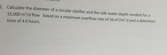 Solved Calculate the diameter of a circular clarifier and | Chegg.com