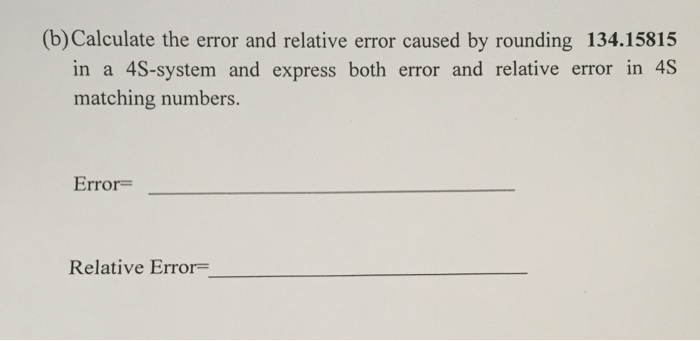 Solved Calculate the error and relative error caused by | Chegg.com