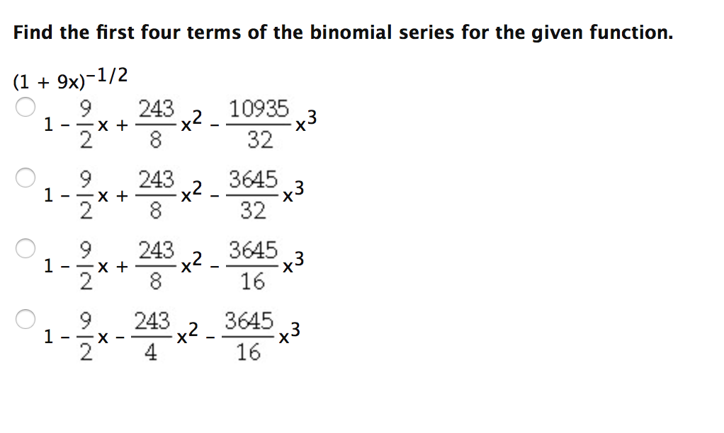 Solved Find the first four terms of the binomial series for | Chegg.com