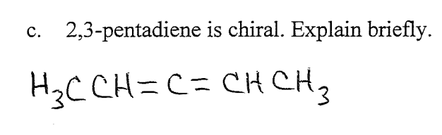 Solved 2,3-pentadiene is chiral. Explain briefly | Chegg.com