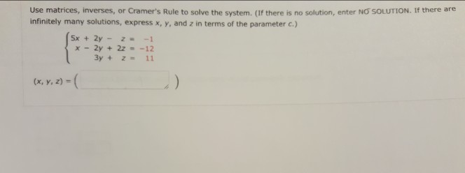Solved Use matrices, inverses, or Cramer's Rule to solve the | Chegg.com