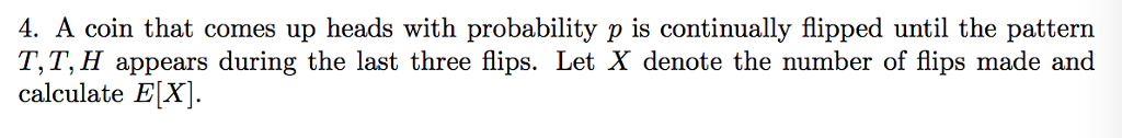 Solved 4. A coin that comes up heads with probability p is | Chegg.com